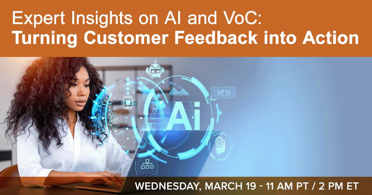 Expert Insights on AI and VoC: Turning Customer Feedback into Action ... Expert Insights on AI and VoC: Turning Customer Feedback into Action ...